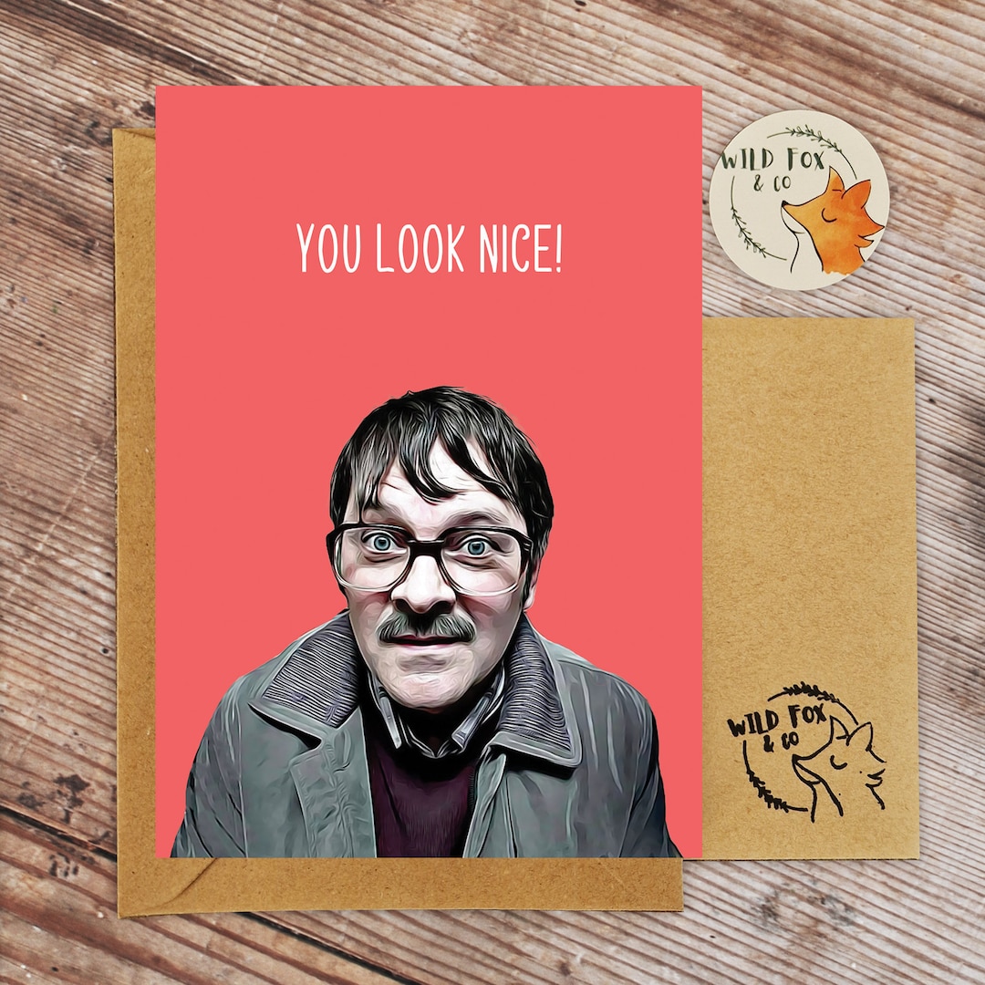 Jim (friday Night Dinner) - You Look Nice! - Funny Card for Valentines ...