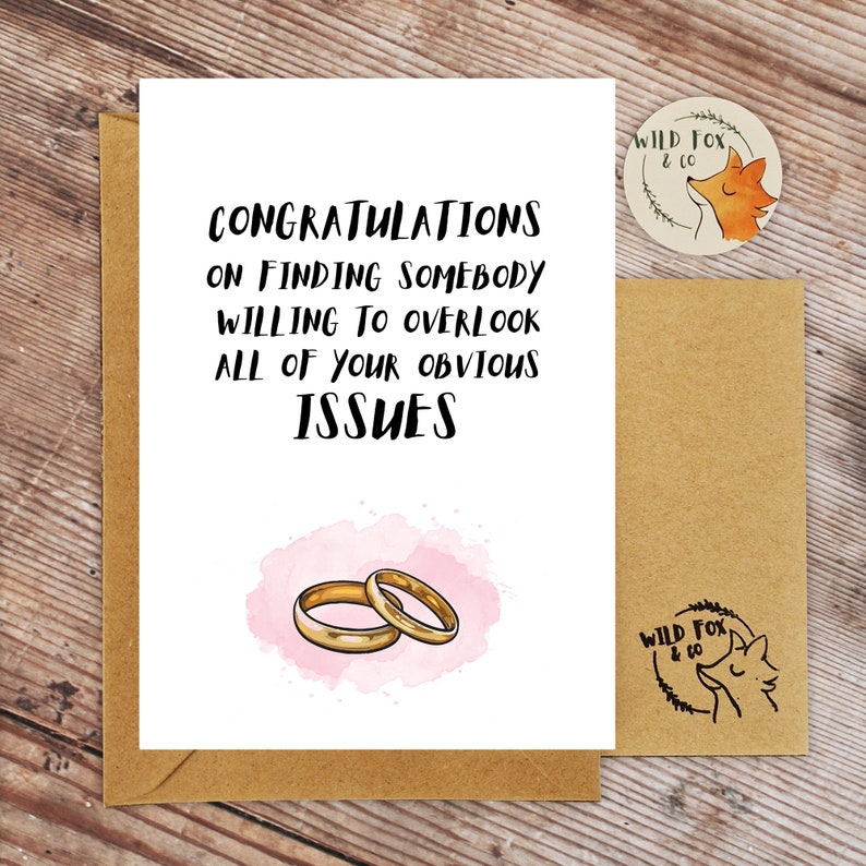 Congratulations on Finding Someone Willing to Overlook Your Issues ...
