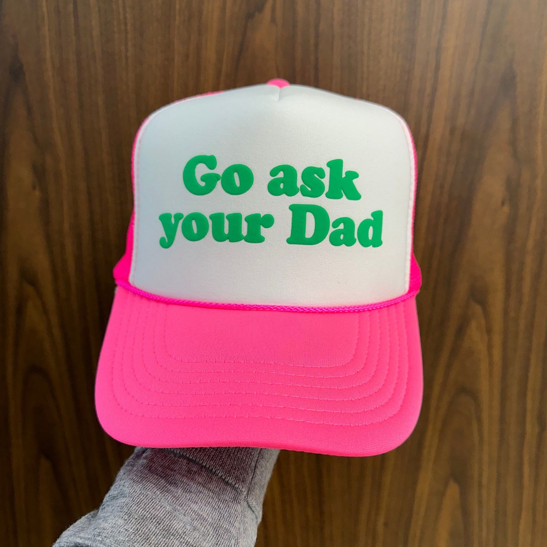 Go Ask Your Dad Hats, Go Ask Your Dad Puff Print Hats, Go Ask Your Dad ...