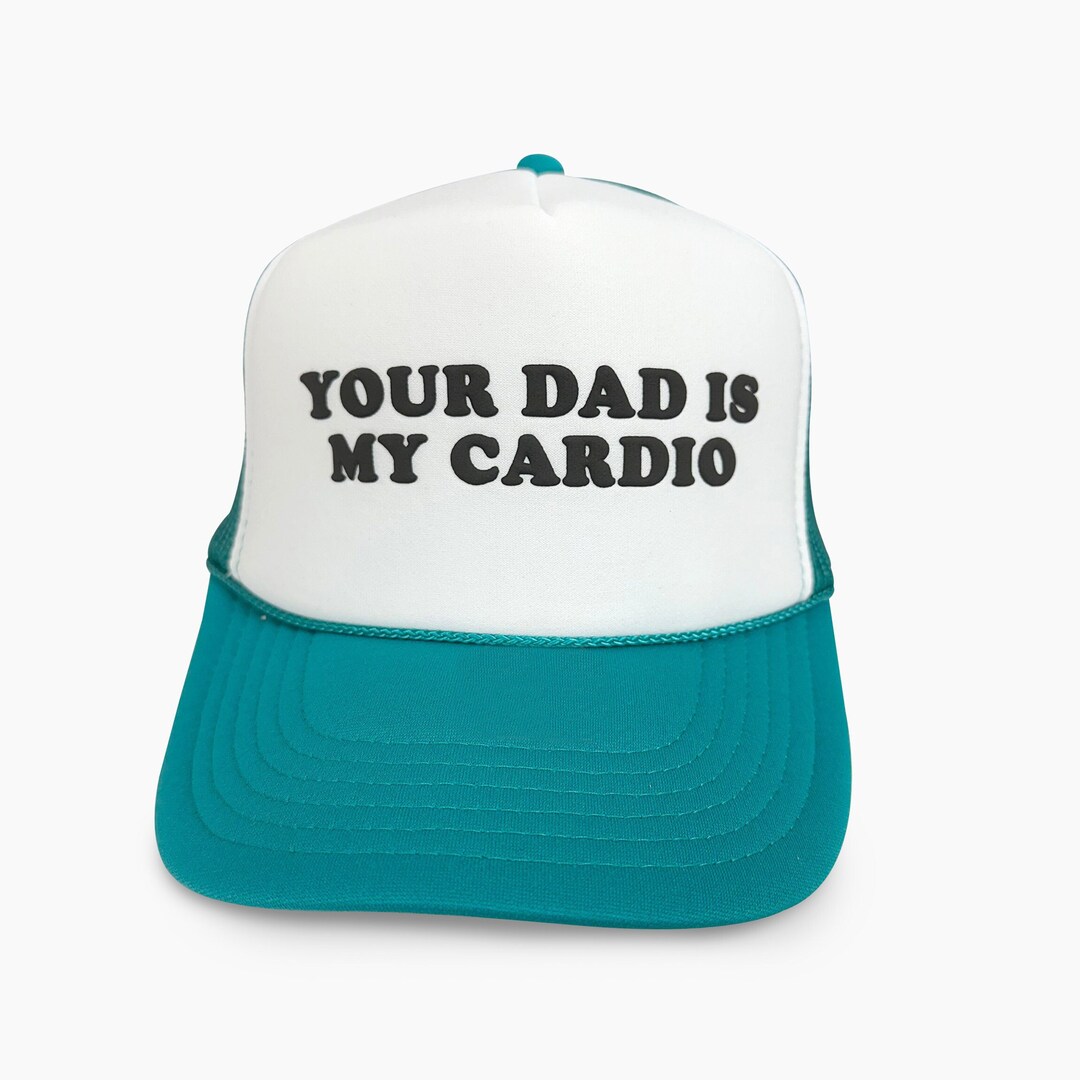 Your Dad is My Cardio Hat, Your Dad is My Cardio Puff Print Hat, Your ...