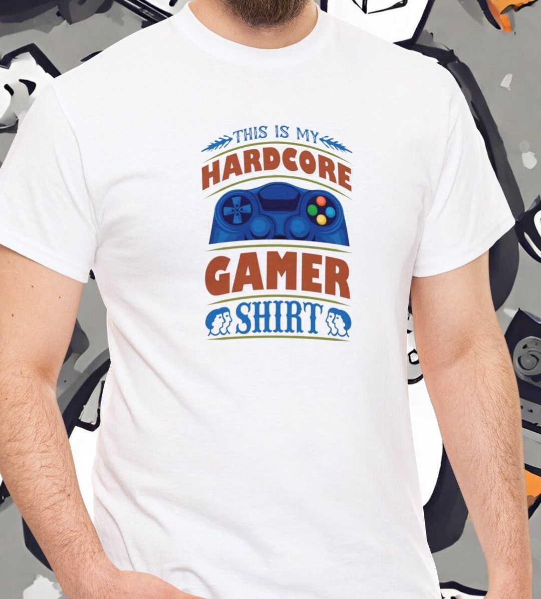 Gamer Shirt, Hardcore Gamer, Gaming Lover Gift - Etsy