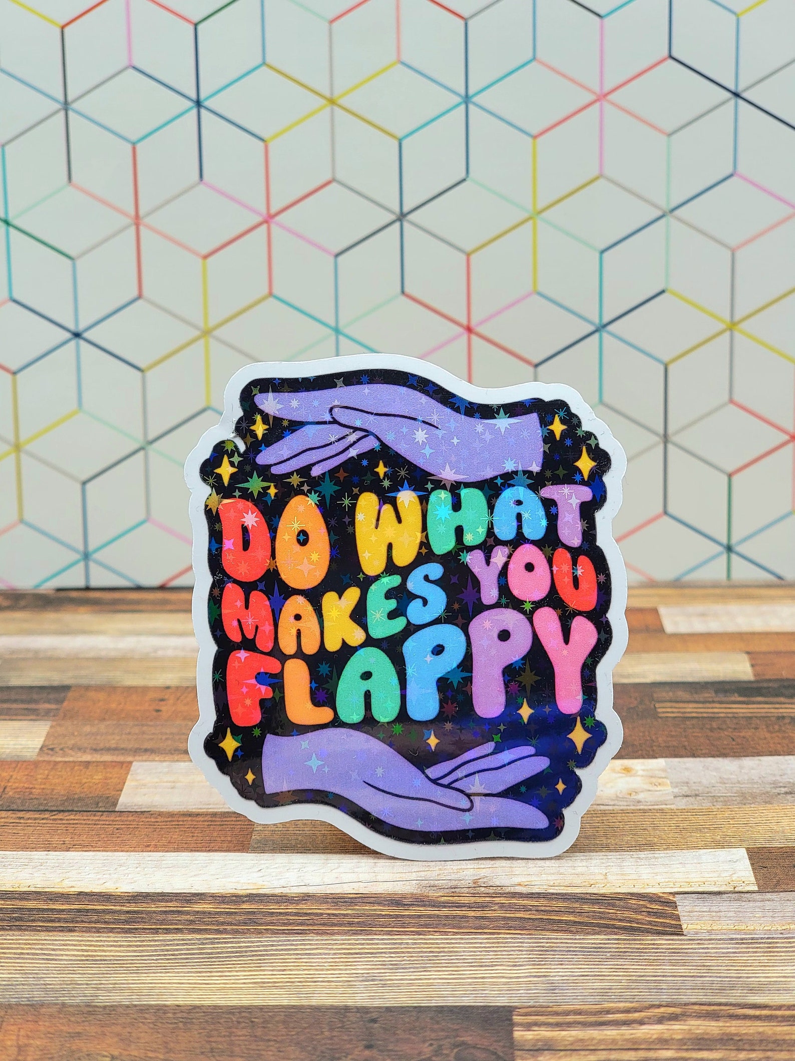 Vinyl Sticker | "do What Makes You Flappy" Sticker | Holographic ...