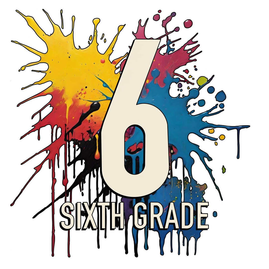 Paint Splatter Sixth 6th Grade Sublimation DTF DTG Image - Etsy