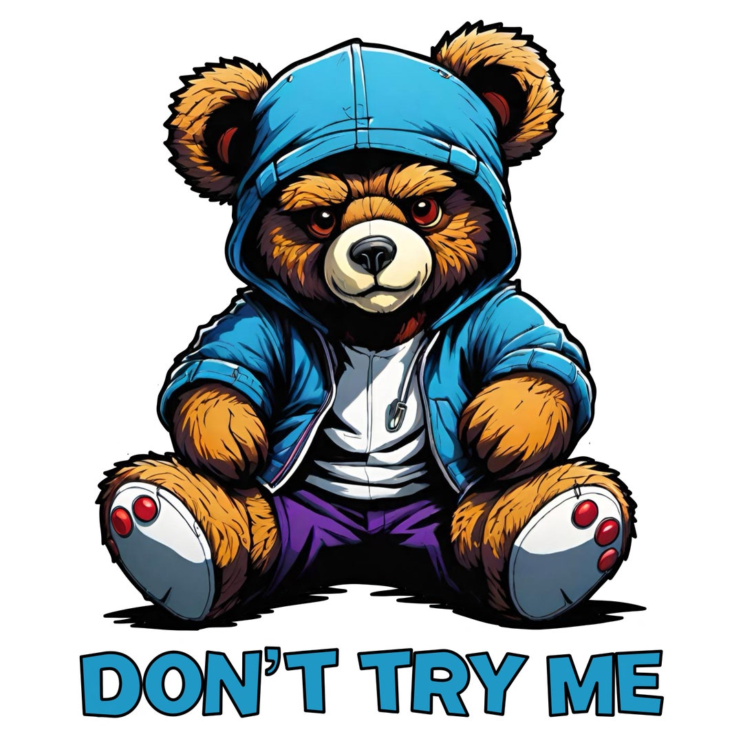 Teddy Bear Don't Try Me Sublimation DTF DTG Image - Etsy