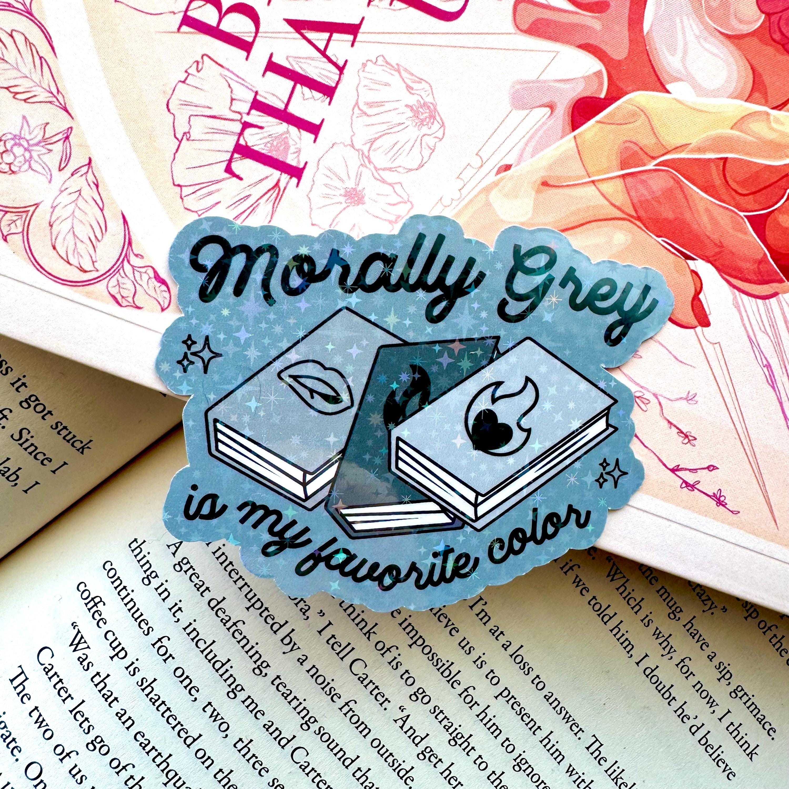 Morally Grey is My Favorite Color Holographic Sticker | Bookish, Book ...