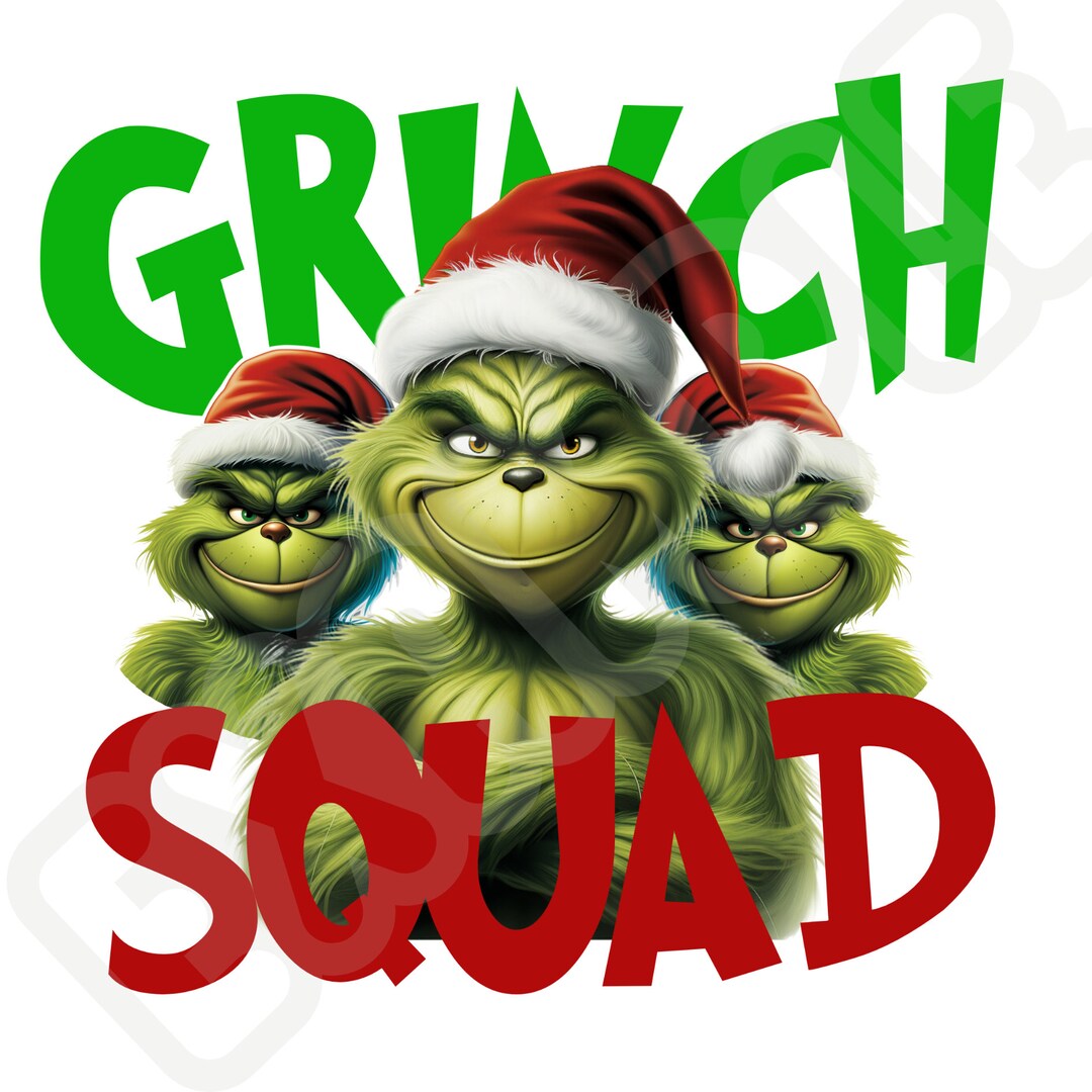 Grinch Squad - Grinch PNG - Grinch Shirt Clipart - Grinch Sublimation ...