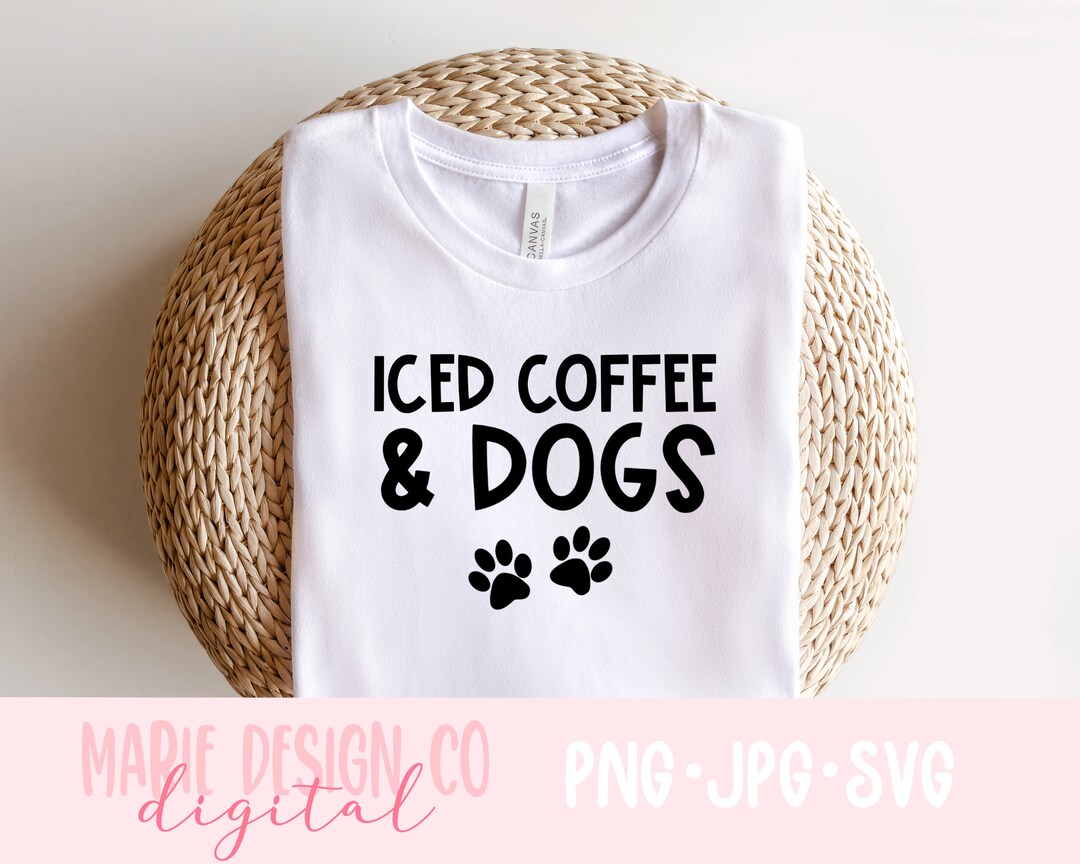Iced Coffee and Dogs Svg, Dog Lovers Svg, Dog Mom Cup Svg, Iced Coffee ...