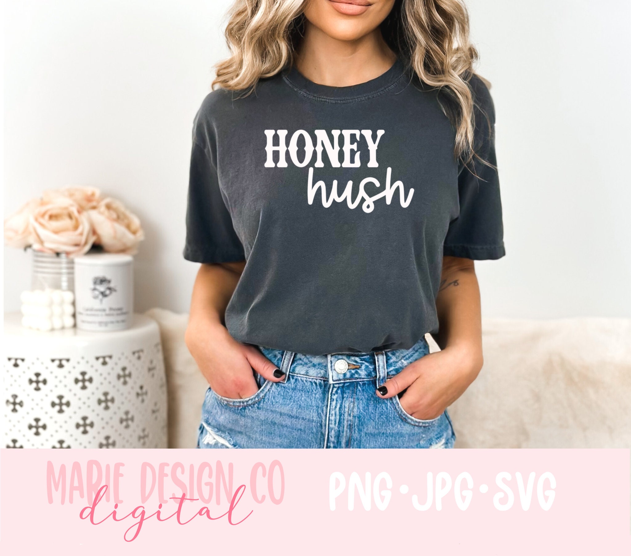 Honey Hush Png, Honey Hush Svg, Small Town Svg, Southern Saying Svg ...