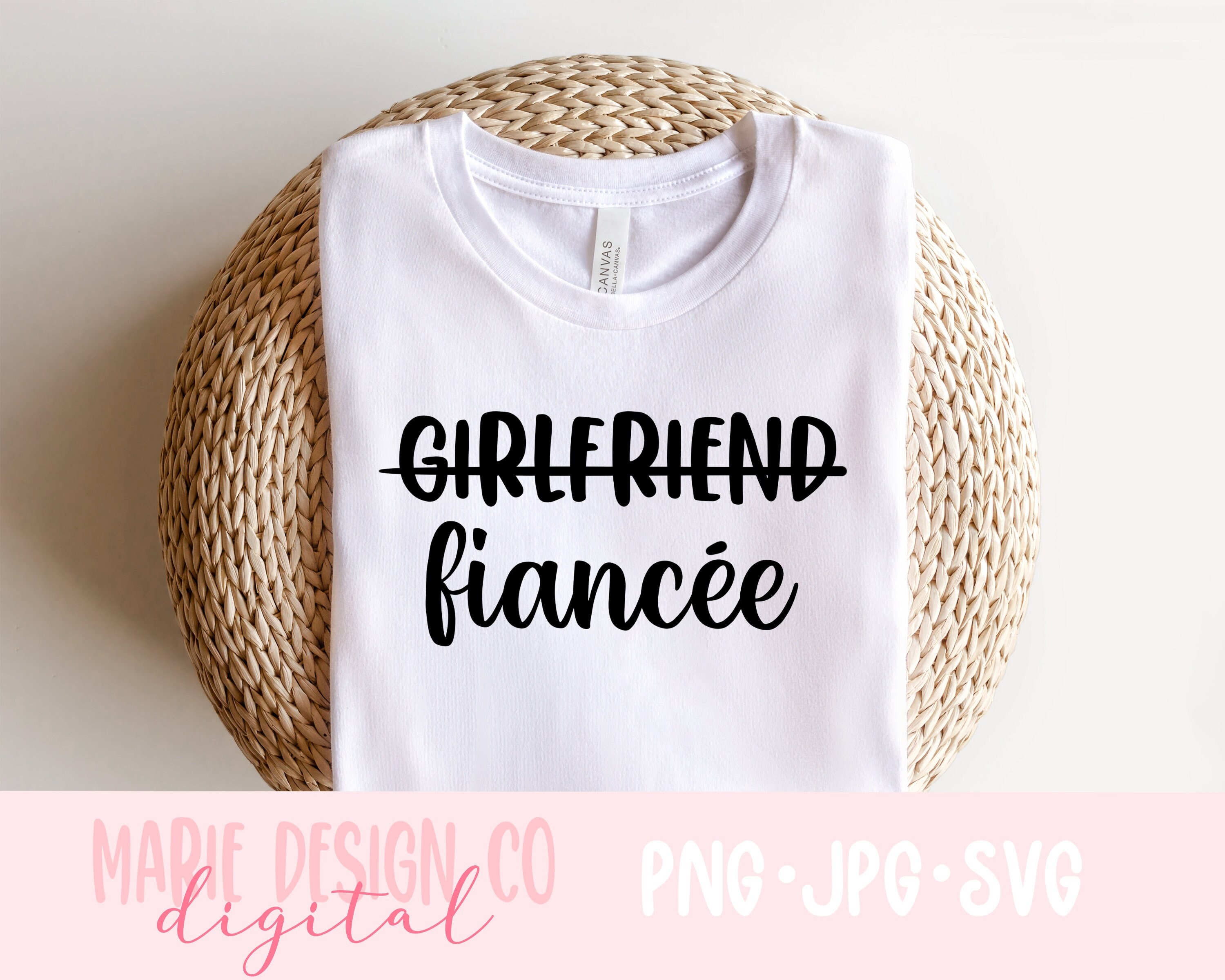 Girlfriend to Fiance Svg, Fiance Svg for Shirt, Fiance Png, Fiance Cut ...