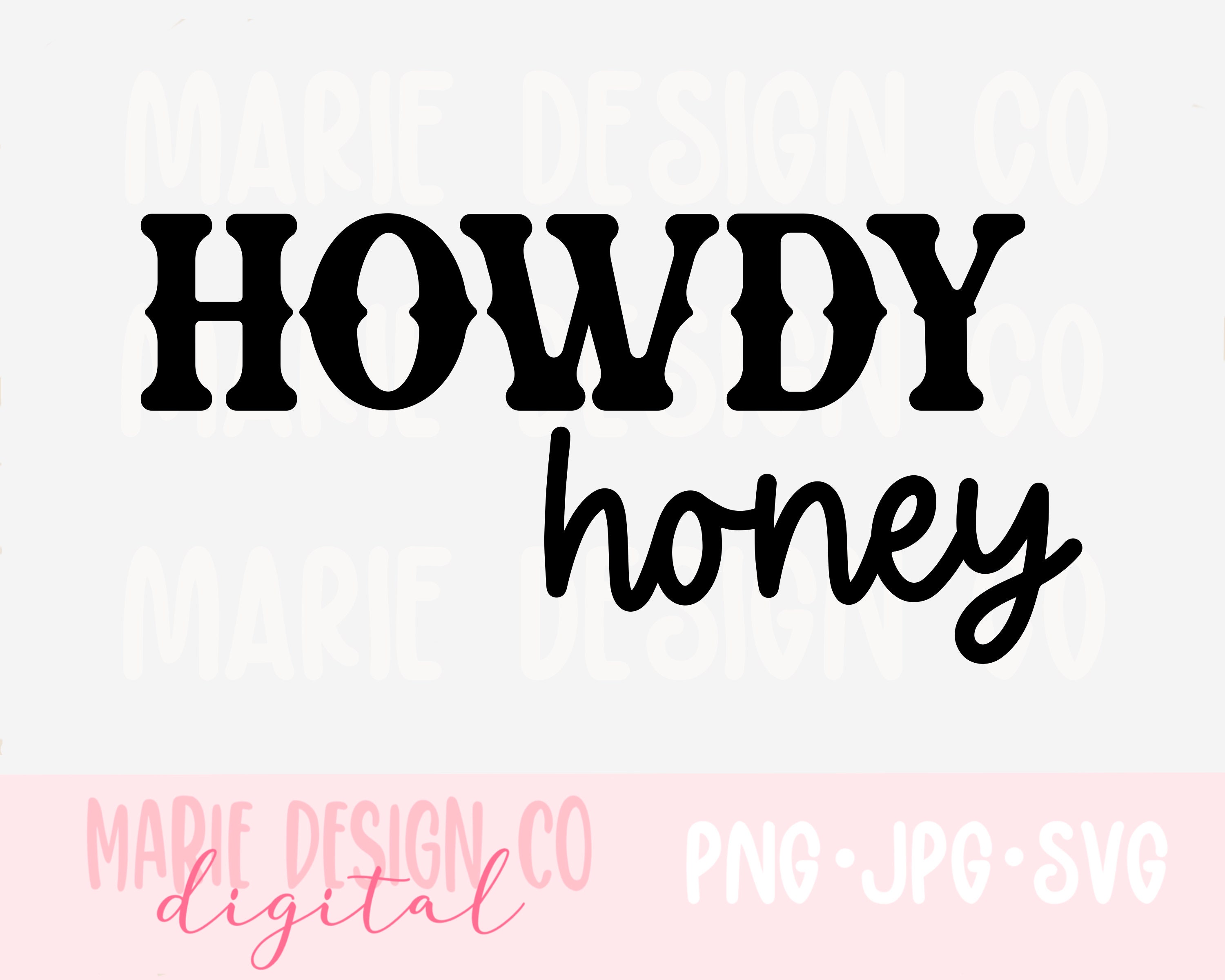Howdy Honey Svg, Western Sayings Svg, Cowgirl Howdy Png, Howdy Honey ...
