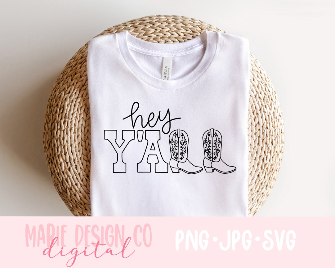 Hey Y'all Svg, Y'all Boot Svg, Western Svg for Women, Western Sayings ...