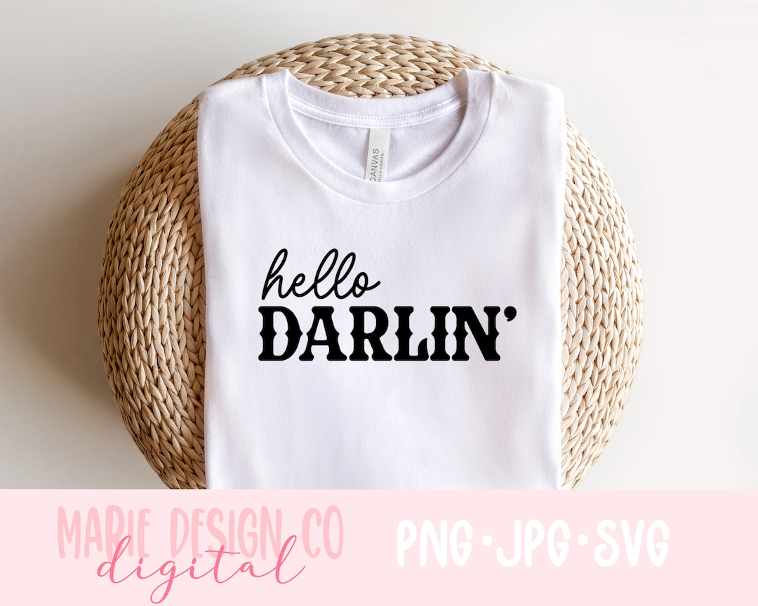 Hello Darlin Svg, Western Sayings Svg, Southern Girl Png, Country Girl ...