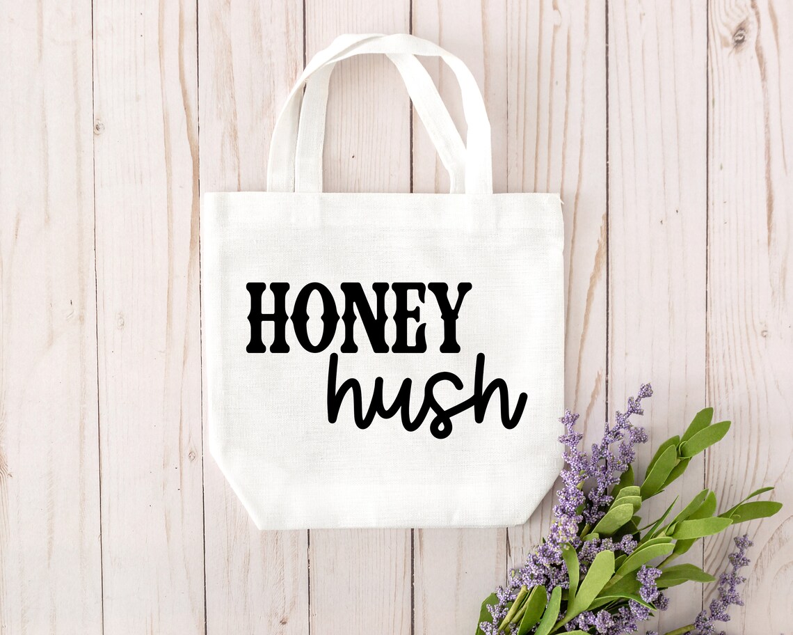 Honey Hush Png, Honey Hush Svg, Small Town Svg, Southern Saying Svg ...