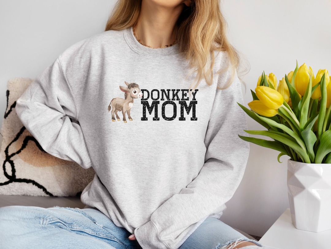 Donkey Mom Sweatshirt, Donkey Owner Sweatshirts, Donkey Owner Gift ...