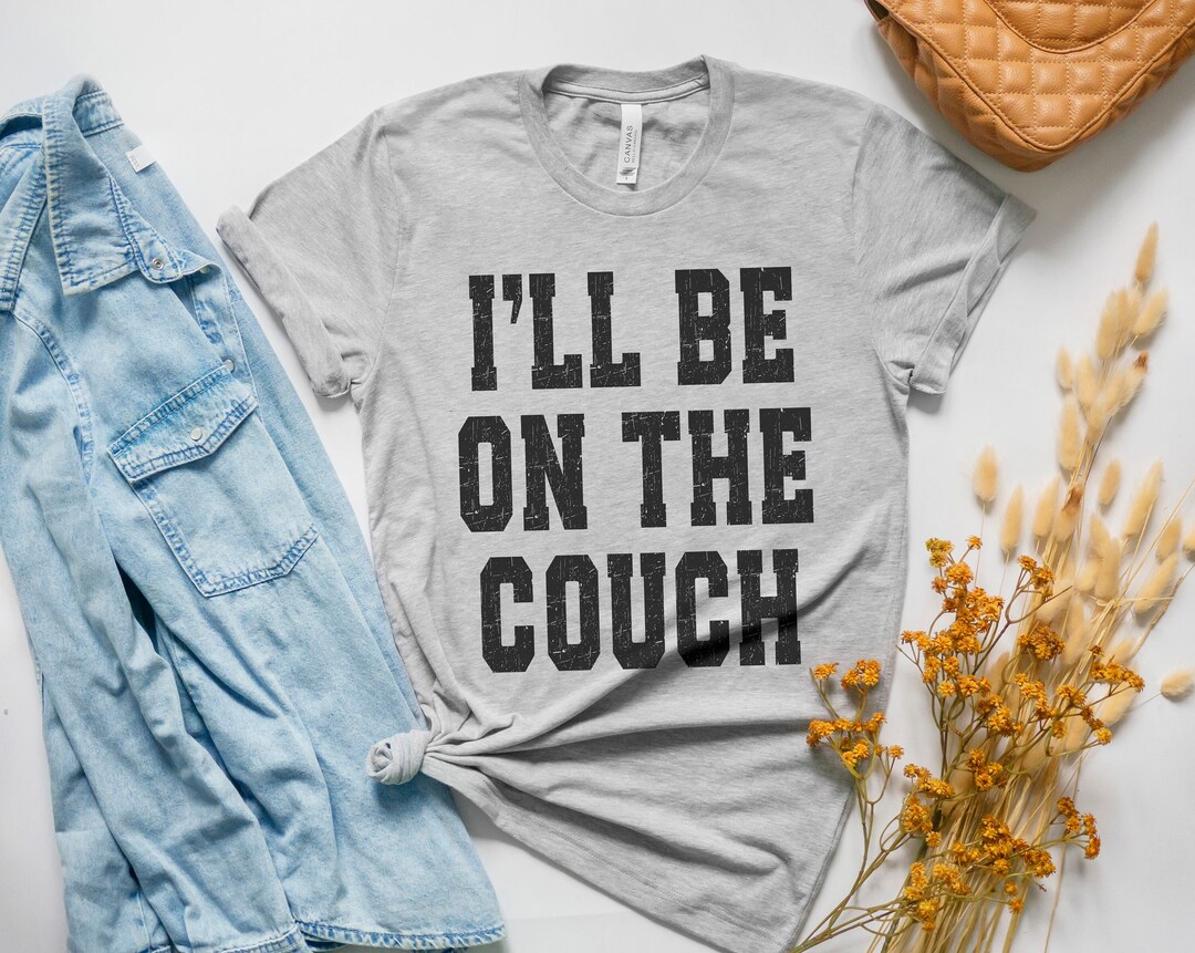 Funny Dad Shirt, I'll Be on the Couch Shirt, Funny Shirt Men, Couch ...