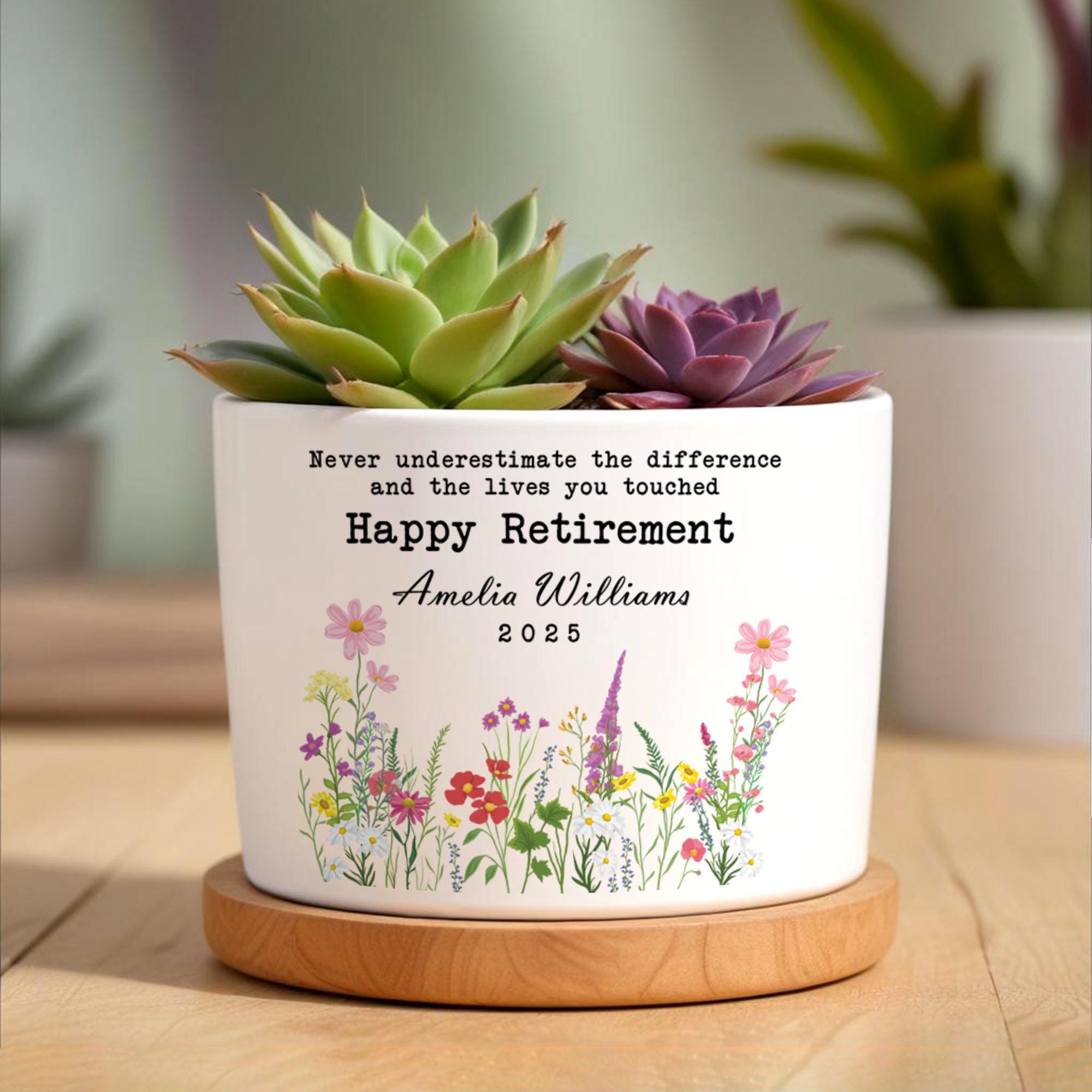 Retirement Planter, Never Underestimate the Difference You Made Flower ...