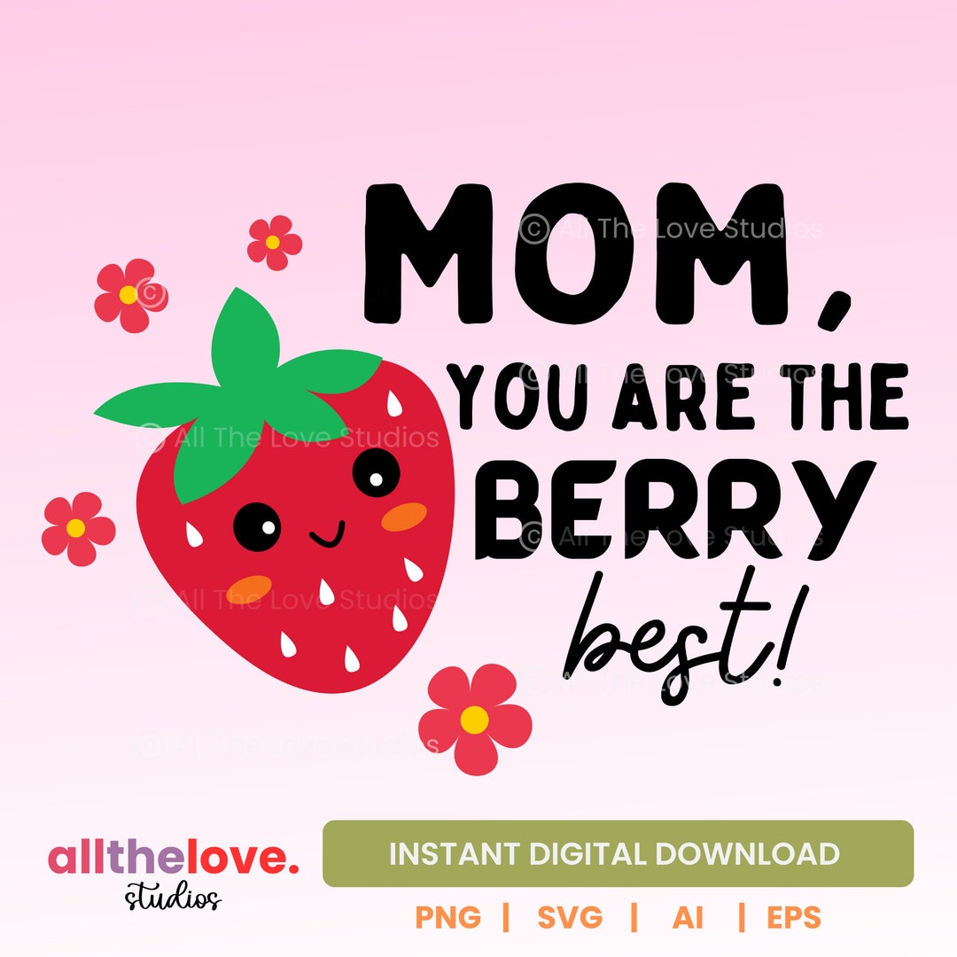 You Are the Berry Best Mom SVG, Sublimation Files, Cut File Design for ...