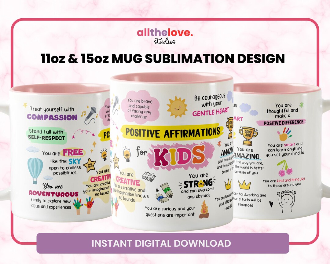Positive Affirmations for Kids: Mug Sublimation Design (digital ...