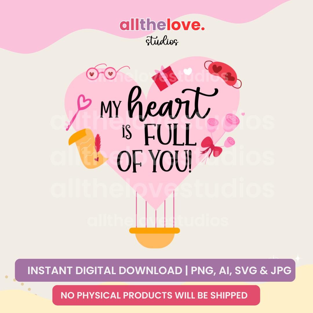 My Heart is Full of You, Sweet Valentine Svg, Valentines Day Svg, Love ...