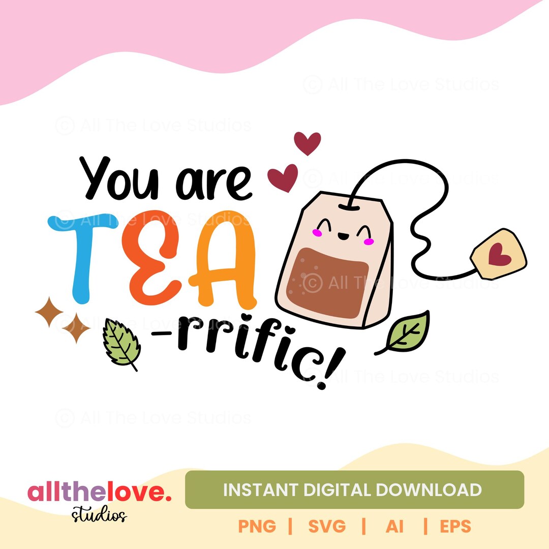 You're TEA-RIFFIC! Funny Tea Quotes Svg, Sayings Svg, Pun Svg, but ...