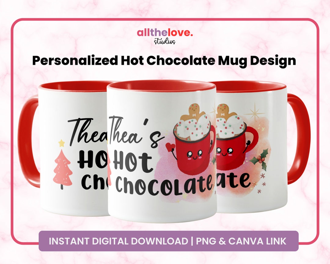 Personalized Hot Chocolate Mug Design | DIY Christmas Gift (PNG, Canva ...