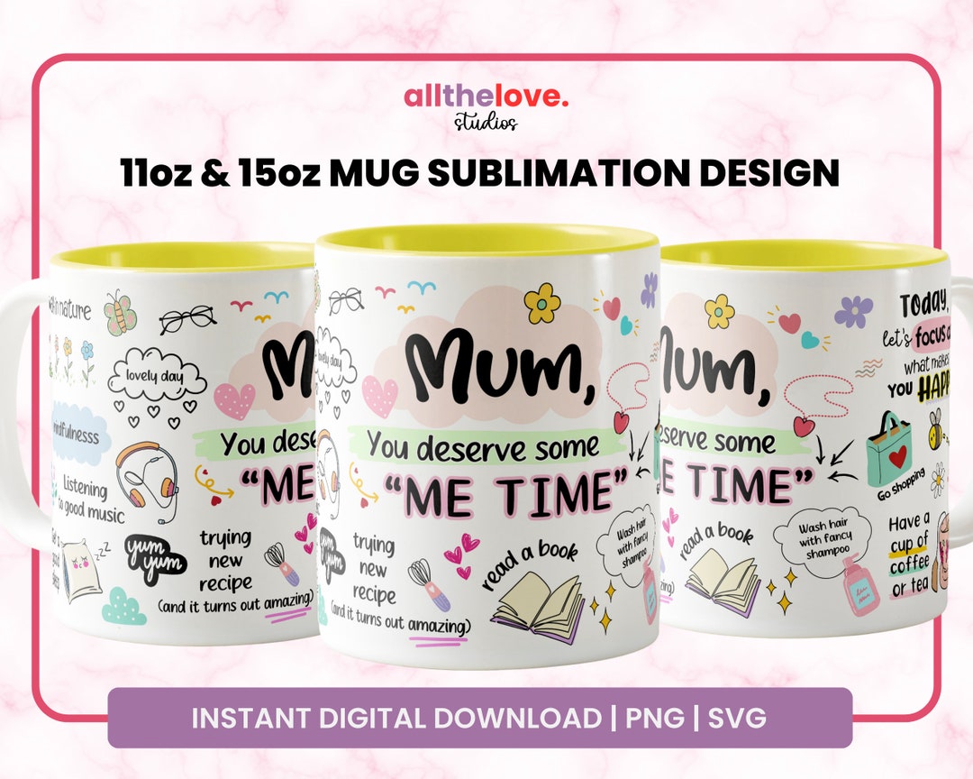 Mum Me Time Affirmations Mug, Gift for Mom, Mug Wrap Sublimation Design ...