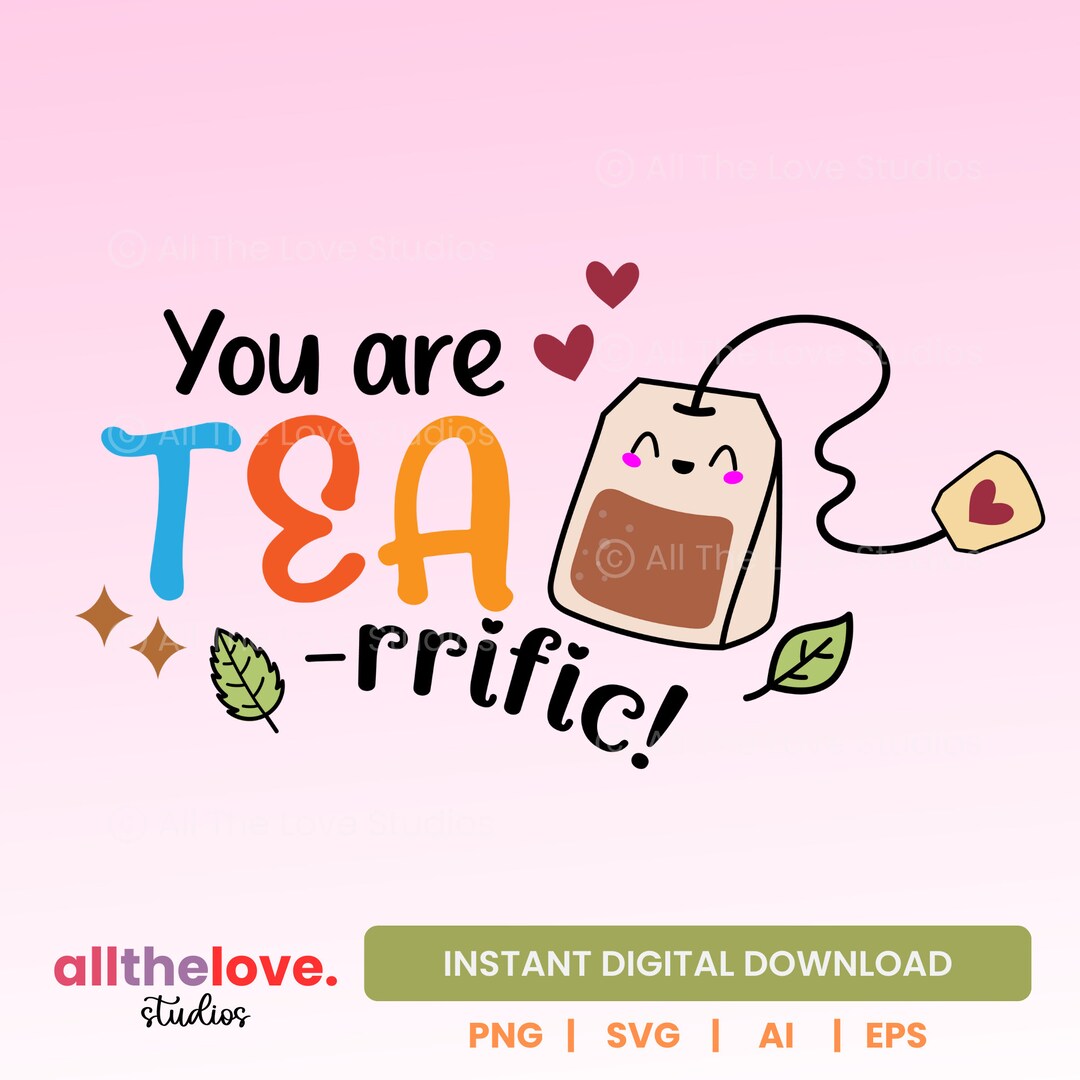 You're TEA-RIFFIC Funny Tea Quotes Svg, Sayings Svg, Pun Svg, but First ...