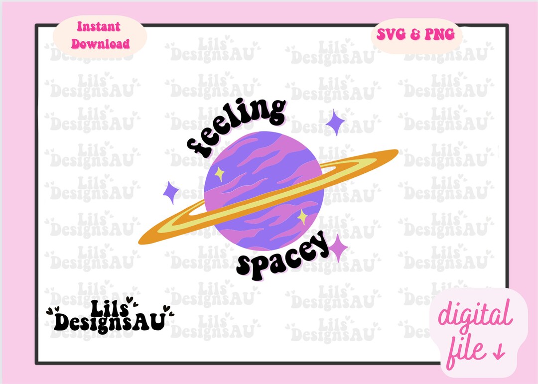 Feeling Spacey PNG & SVG Digital Download, Cut File for Cricut, Cute ...