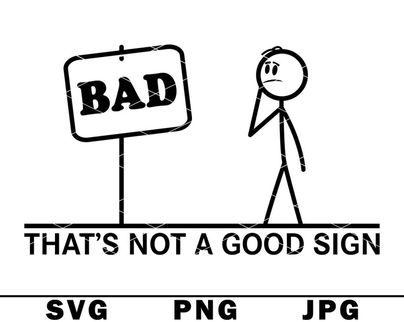Not A Good Sign SVG Bad Sign Stickman Hilarious Joke Funny Statement ...