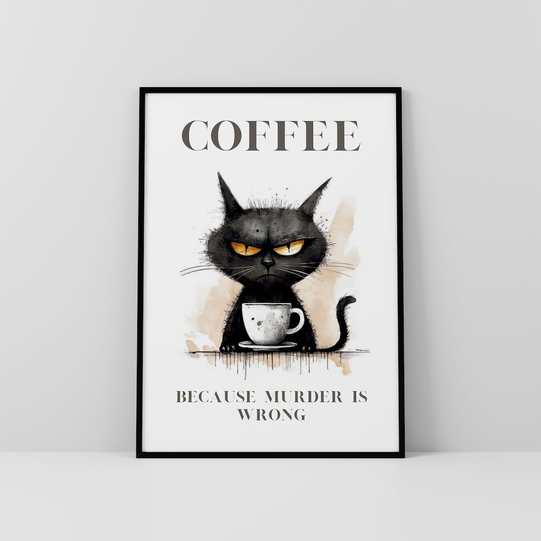 Coffee Because Murder is Wrong Print, Black Cat Poster, Funny Cat Print ...