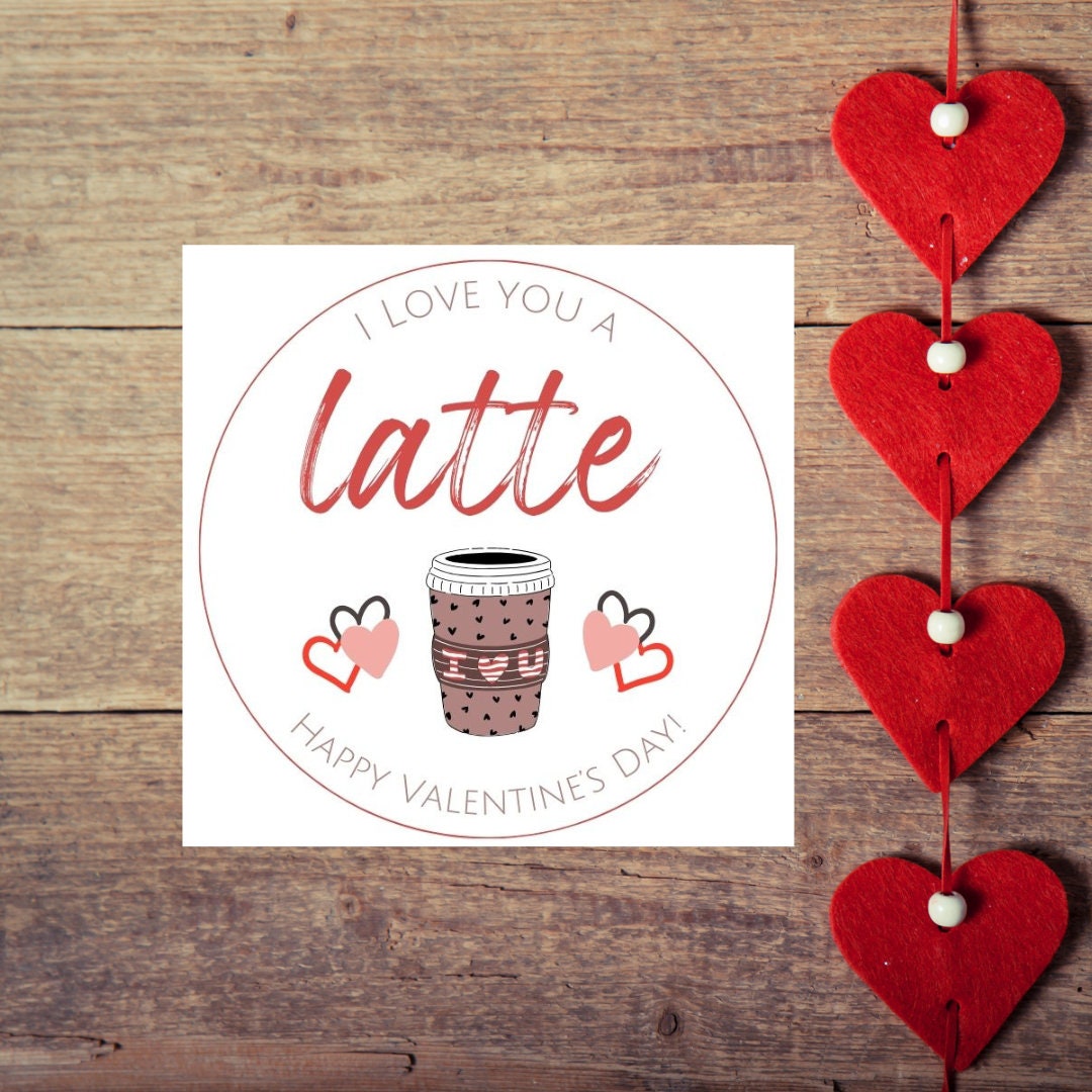 Love You a Latte Valentine's Day Treat Tag - Printable, Galentine's Day ...