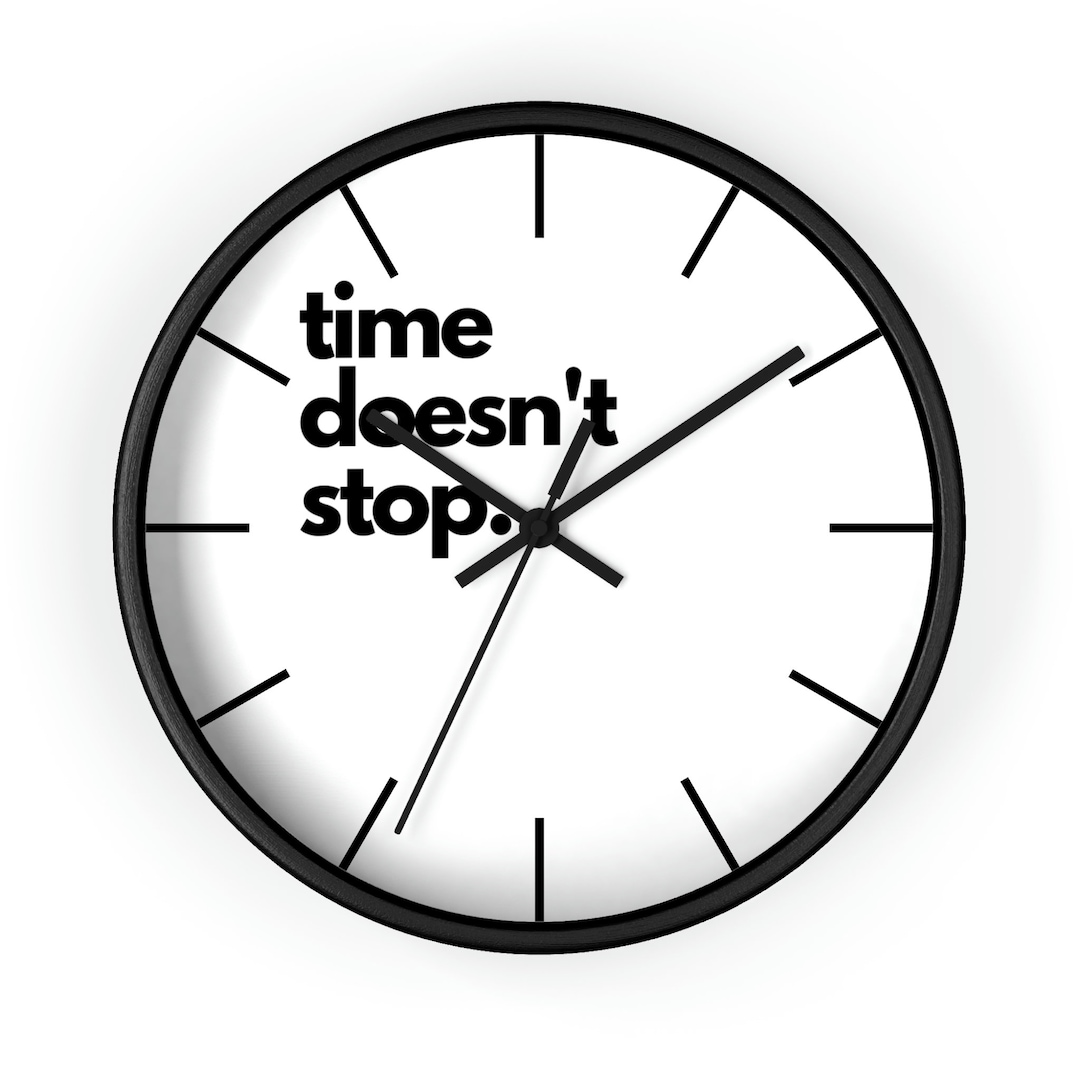 Time Doesn't Stop Wall Clock Motivation - Etsy