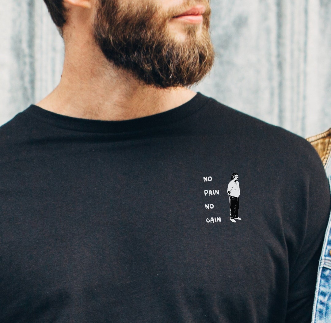 Pablo Escobar No Pain No Gain Meme T-shirt, Funny Meme, Work Tee, Funny ...