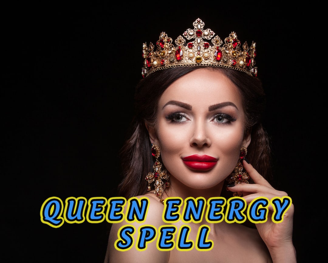 Queen Energy Spell, A Life of Luxury and Empowered Respect, Embrace Royal Luxury, Royal Blood ...