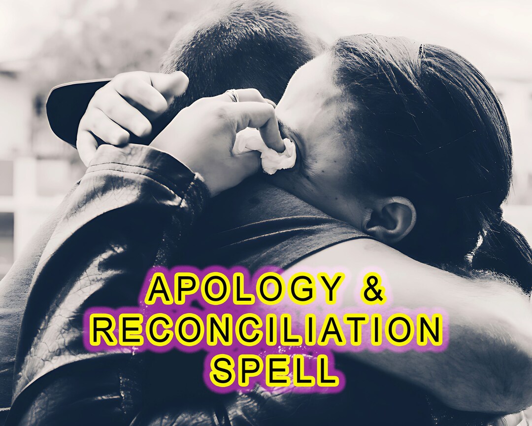 Apology Spell Reconciliation Spell Fix Relationship Love Spell