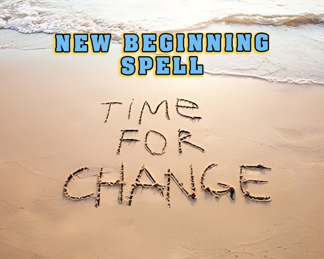 New Beginning Spell, Embrace Fresh Starts, Start A New Journey, Change ...