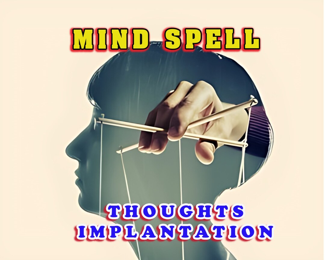Powerful Thoughts Implantation Spell, Manipulate Thoughts & Feelings ...