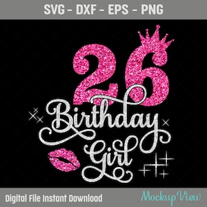 26th Birthday Girl SVG, 26 Year Old Birthday Girl Svg, 26th Birthday ...