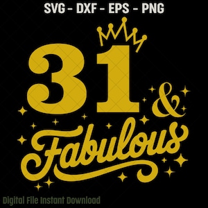 31 and Fabulous Birthday Svg, 31st Birthday SVG for Girls, Sweet 31 ...
