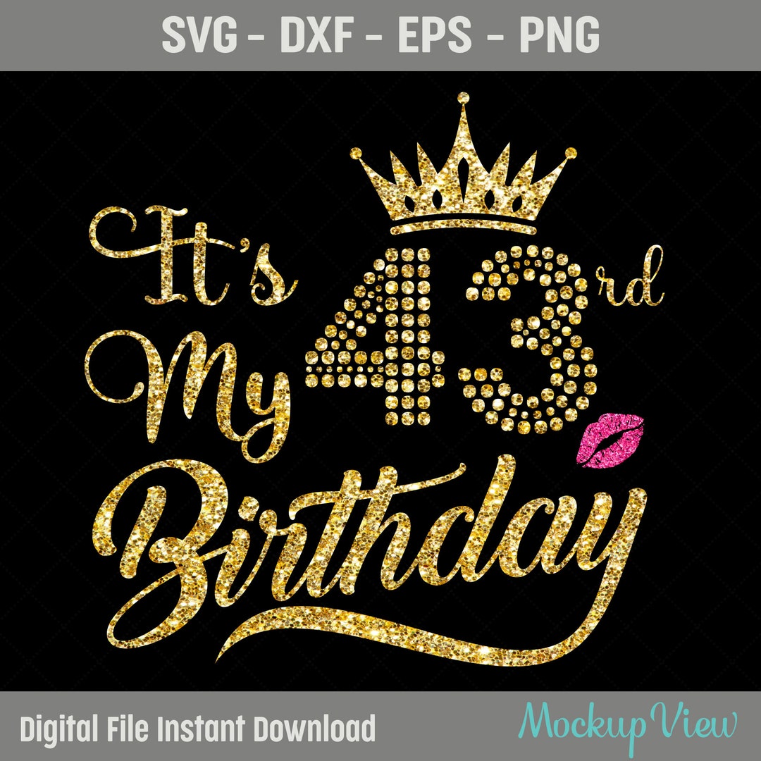 It's My 43 Birthday Shirt SVG, My 43rd Birthday SVG, 43 Birthday Girl Svg, 43 Years Old Birthday ...