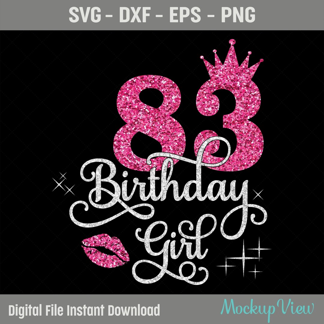 83rd Birthday Girl SVG, 83 Year Old Birthday Girl Svg, 83rd Birthday ...