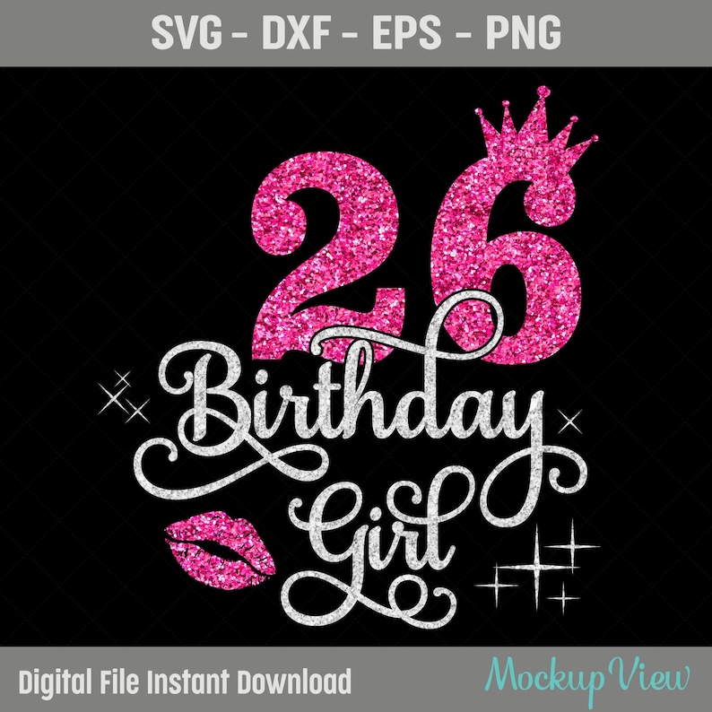 26th Birthday Girl SVG, 26 Year Old Birthday Girl Svg, 26th Birthday ...