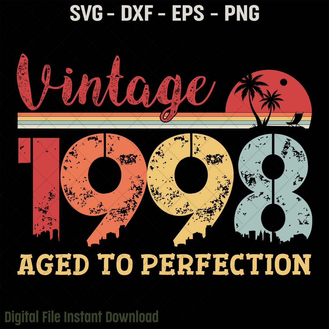 Vintage 1998 Aged to Perfection SVG, 27th Birthday Design, Vintage ...