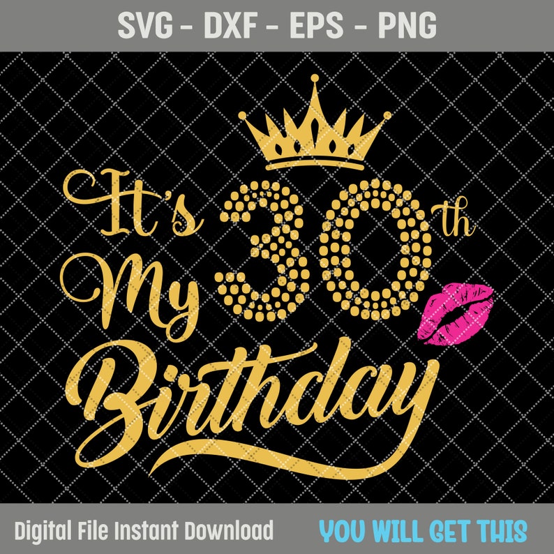 It's My 30 Birthday Shirt Svg, My 30th Birthday SVG, 30 Birthday Girl ...