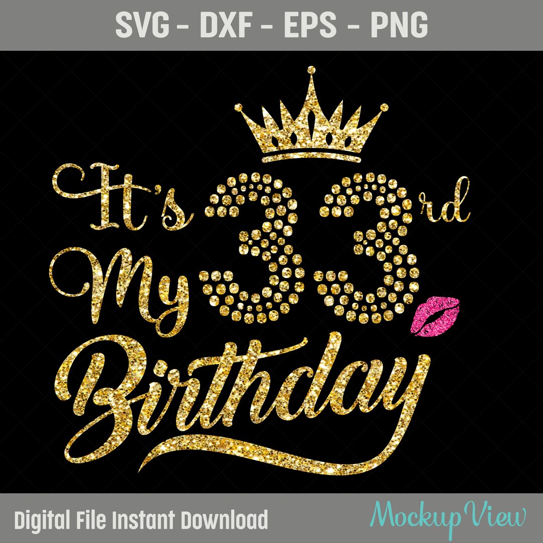 It's My 33 Birthday Shirt SVG, My 33rd Birthday SVG, 33 Birthday Girl ...