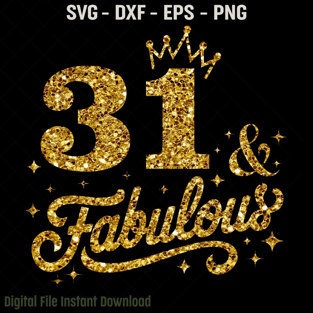 31 and Fabulous Birthday Svg, 31st Birthday SVG for Girls, Sweet 31 ...