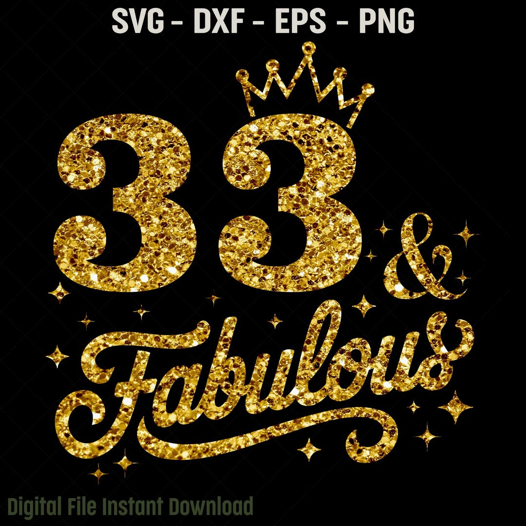 33 and Fabulous Birthday Svg, 33rd Birthday SVG for Girls, Sweet 33 ...