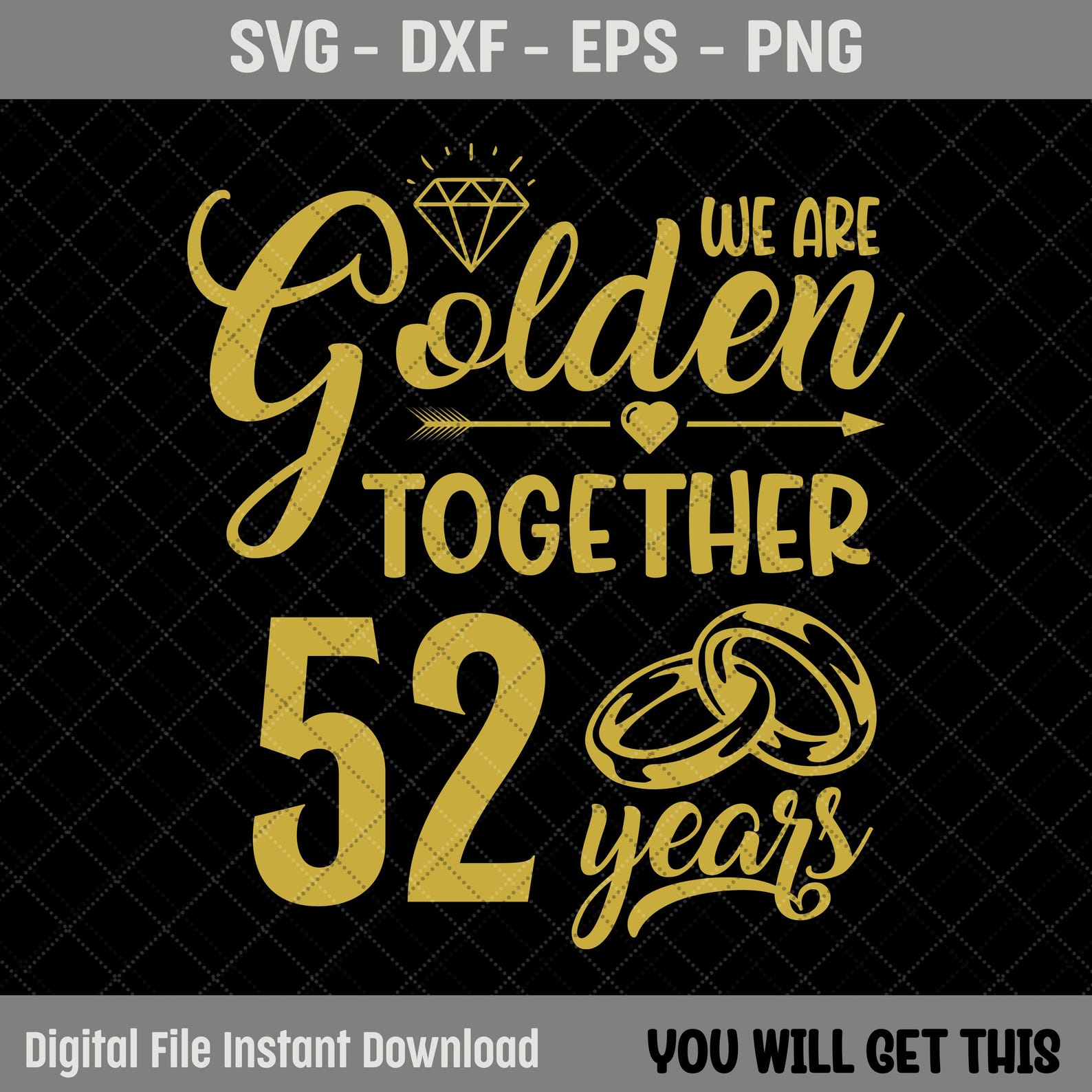 Golden Together 52 Years SVG, 52 Year Anniversary Svg, Married 52 Years ...