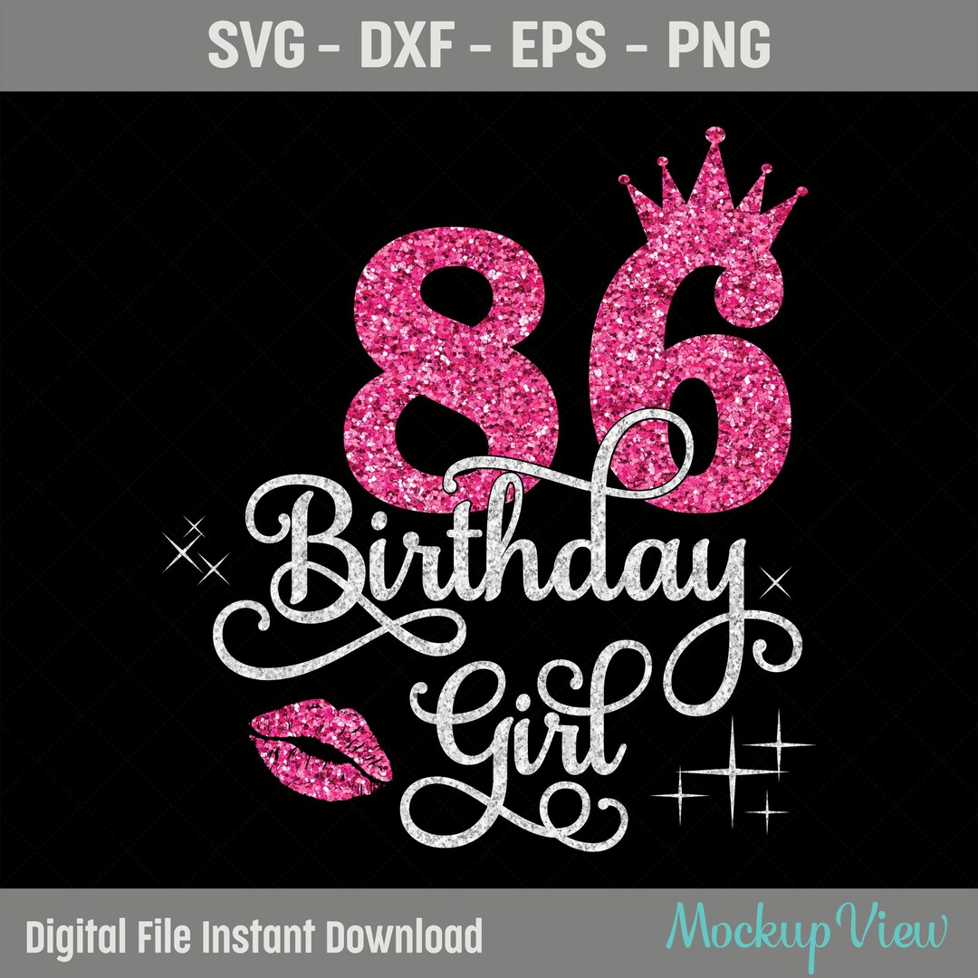 86th Birthday Girl SVG, 86 Year Old Birthday Girl Svg, 86th Birthday ...