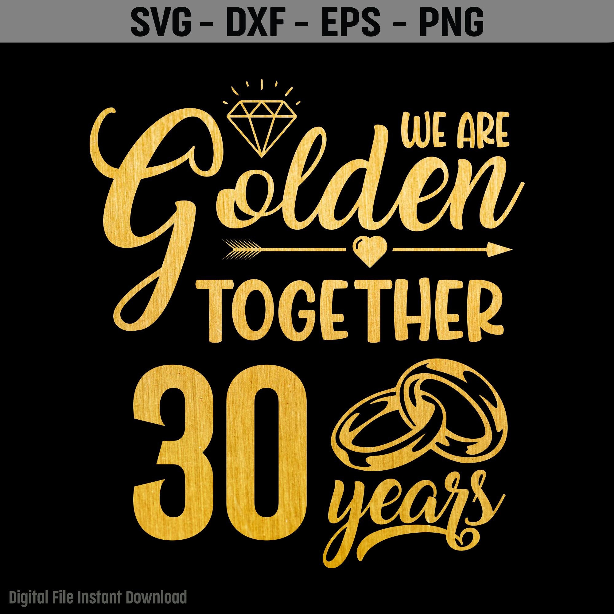 Golden Together 30 Years SVG, 30 Year Anniversary Svg, Married 30 Years ...